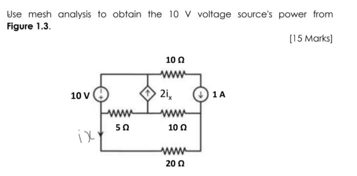 Solved Use mesh analysis to obtain the 10 V voltage source's | Chegg.com
