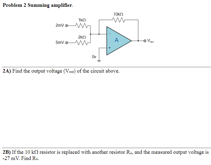 Solved Problem 2 Summing amplifier. 10kΩ w 1kΩ 2mV 2ΚΩ W A | Chegg.com