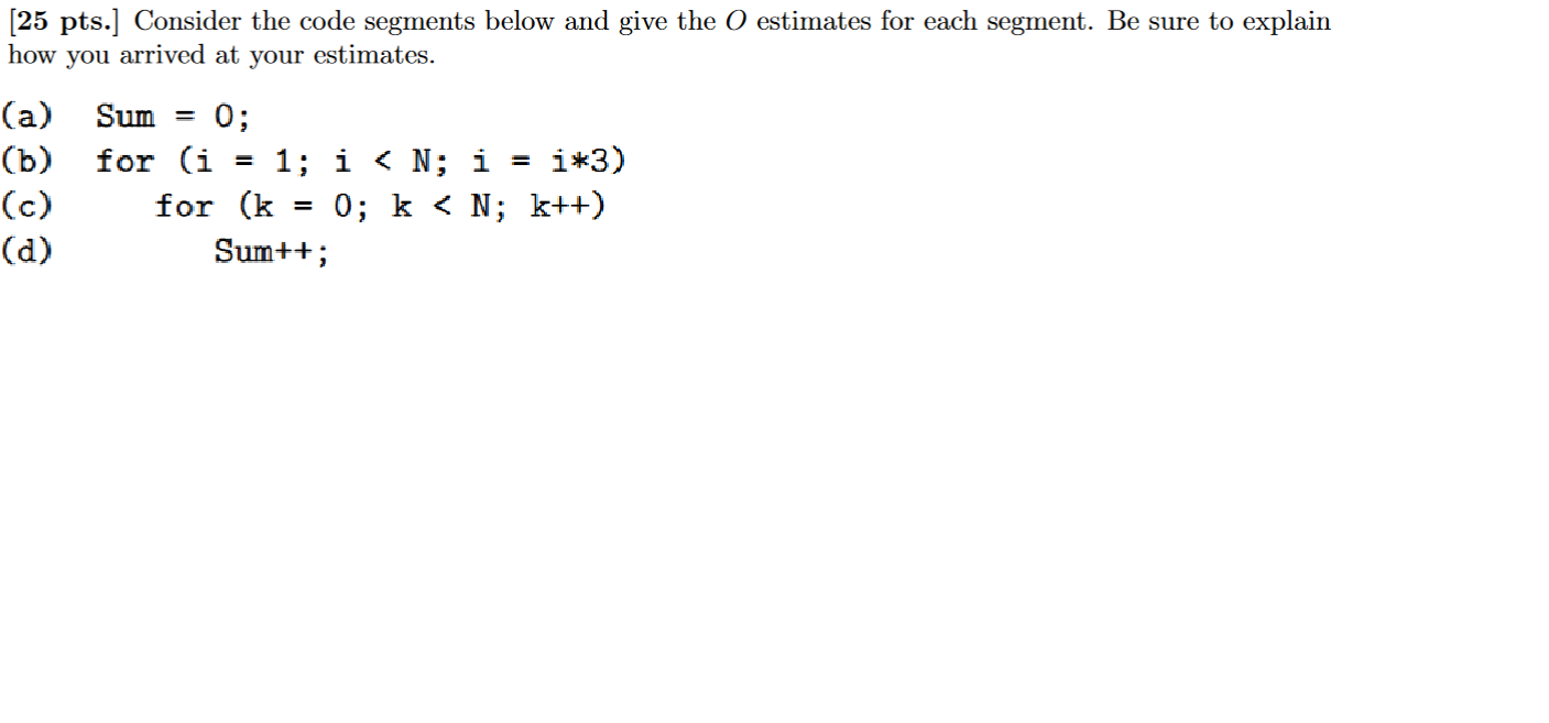 Solved [25 pts.] Consider the code segments below and give | Chegg.com