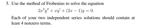 Solved 5. Use the method of Frobenius to solve the equation | Chegg.com