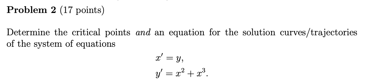Solved Problem 2 (17 points) Determine the critical points | Chegg.com