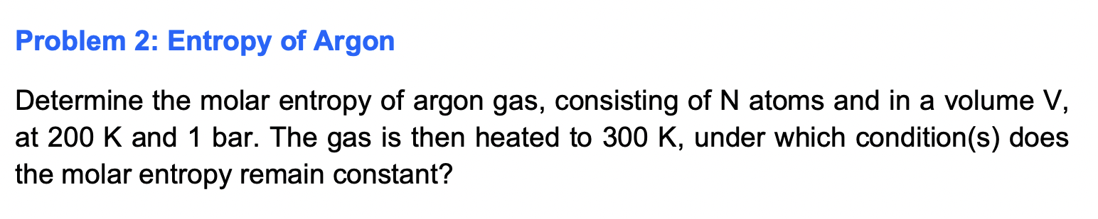 Solved Determine the molar entropy of argon gas, consisting | Chegg.com