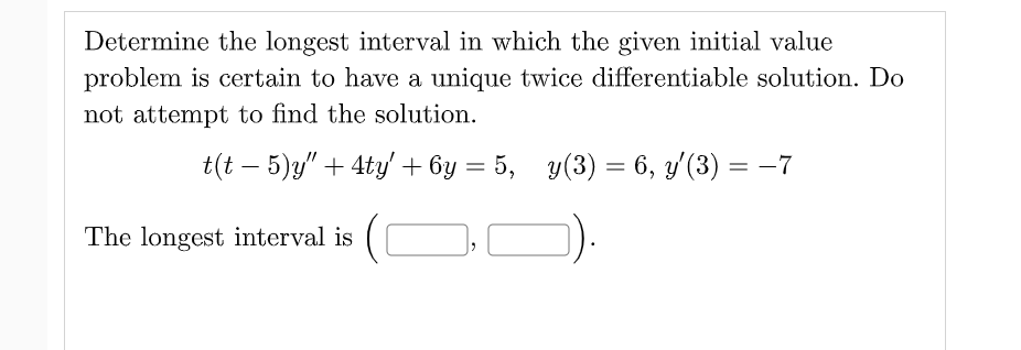 Solved Determine the longest interval in which the given | Chegg.com