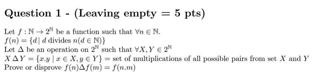 Solved Question 1 - (Leaving empty =5 ﻿pts)Let f:N→2N ﻿be a | Chegg.com