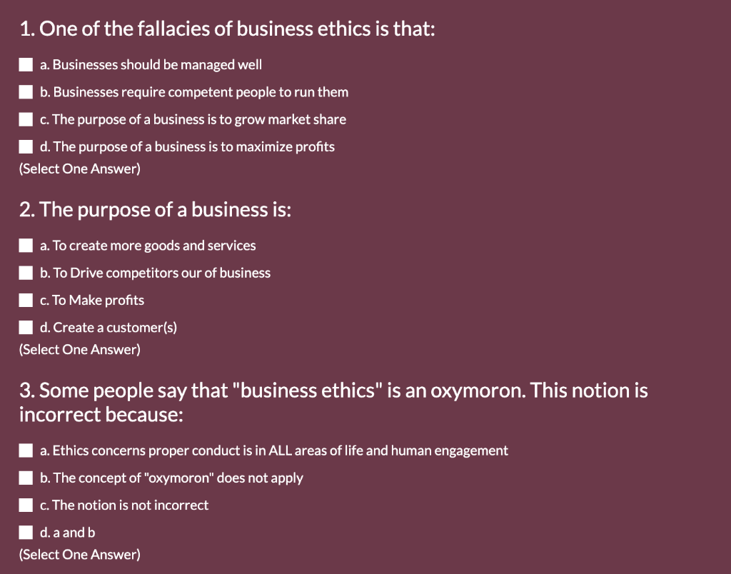 Solved 1. One of the fallacies of business ethics is that: | Chegg.com