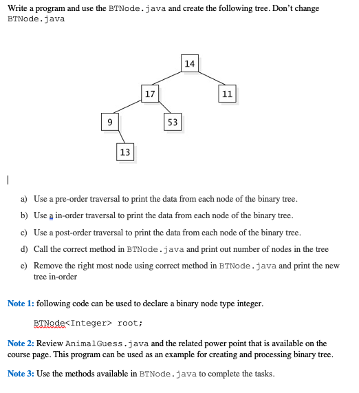 Write a program and use the BTNode.java and create | Chegg.com