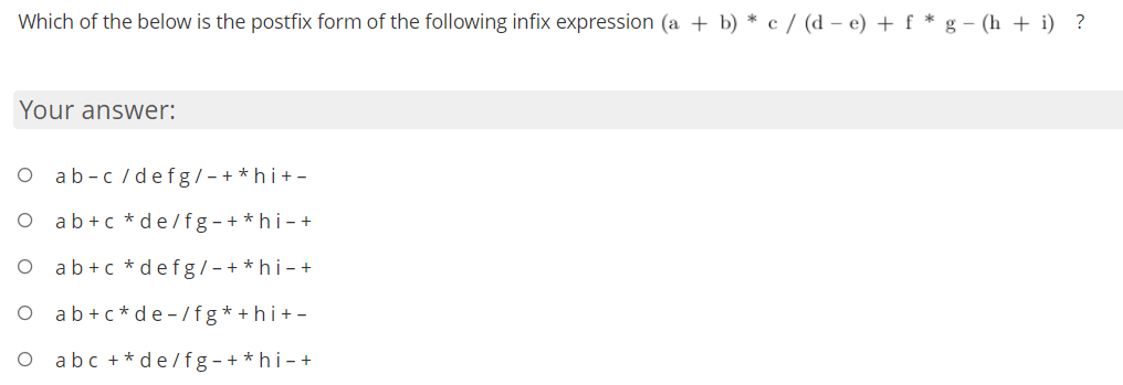 Solved Which of the below is the postfix form of the | Chegg.com