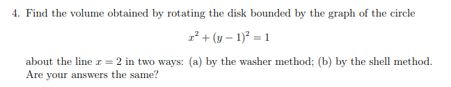 Solved 4. Find the volume obtained by rotating the disk | Chegg.com