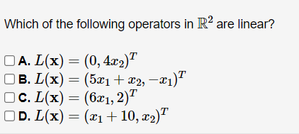 Solved Which of the following operators in R2 are linear? = | Chegg.com