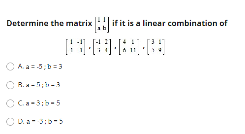Solved Determine the matrix [a b] if it is a linear | Chegg.com