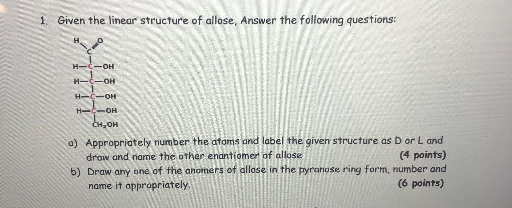 Solved 1. Given the linear structure of allose, Answer the | Chegg.com