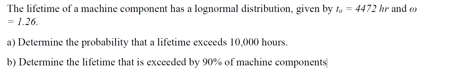 Solved The lifetime of a machine component has a lognormal | Chegg.com