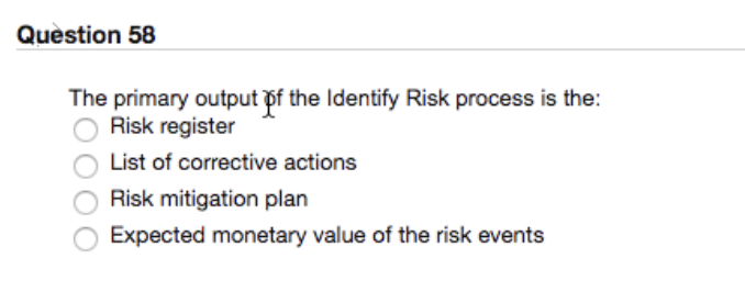 Solved Question 58 The primary output pf the Identify Risk | Chegg.com