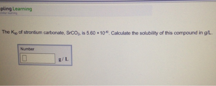Solved pling Learning The Ksp of strontium carbonate, SrCO3, | Chegg.com