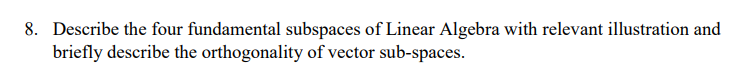 Solved 8. Describe the four fundamental subspaces of Linear | Chegg.com