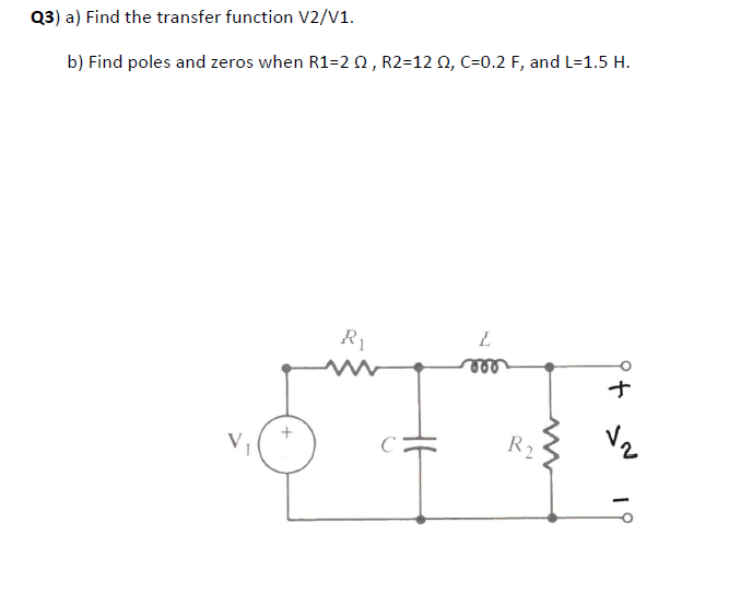 Solved Q3) a) Find the transfer function V2/V1. b) Find | Chegg.com