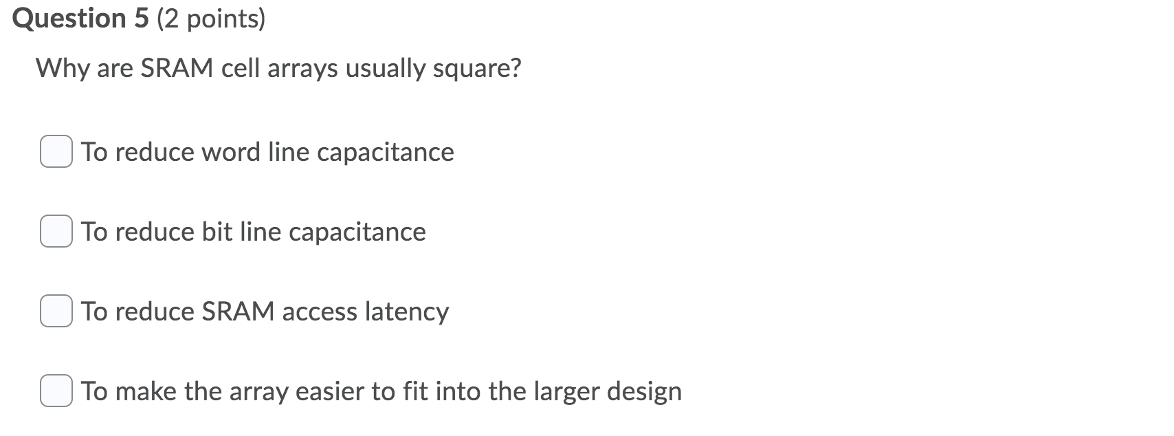 Solved Question 5 (2 points) Why are SRAM cell arrays | Chegg.com