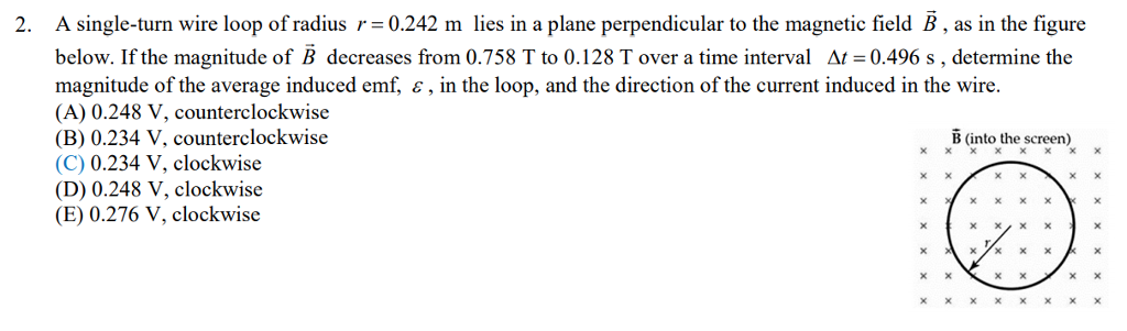 Solved 2, A single-turn wire loop of radius r = 0.242 m lies | Chegg.com