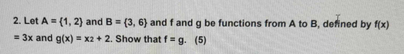 Solved Let A={1,2} ﻿and B={3,6} ﻿and f ﻿and g ﻿be functions | Chegg.com