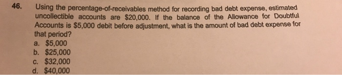 Solved 46. Using the percentage-of-receivables method for | Chegg.com