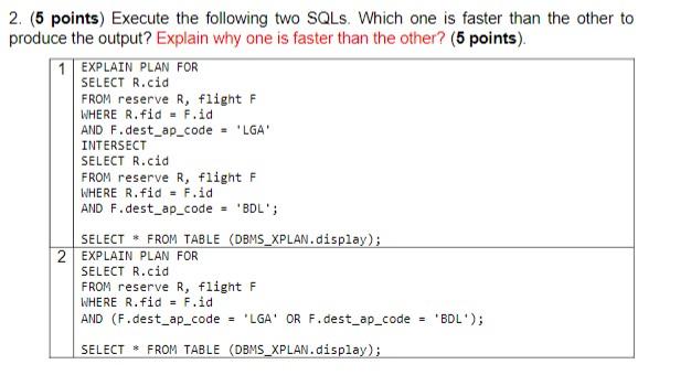 Solved 2. (5 points) Execute the following two SQLs. Which | Chegg.com