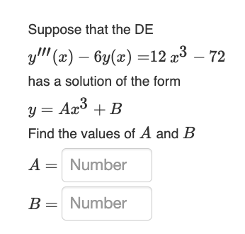 Solved Suppose that the DE y′′′(x)−6y(x)=12x3−72 has a | Chegg.com