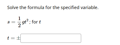 Solved Solve the formula for the specified variable.s=12gt2; | Chegg.com