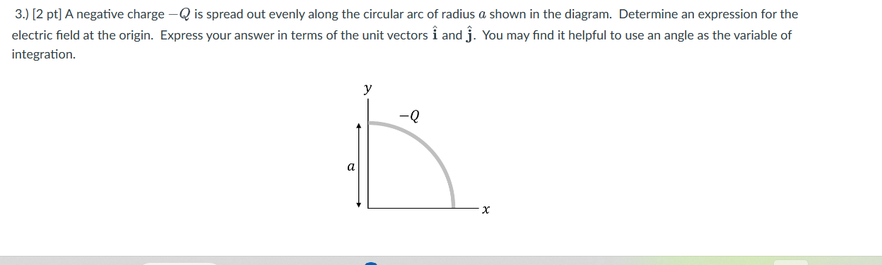 Solved 3.) [2 pt] A negative charge −Q is spread out evenly | Chegg.com