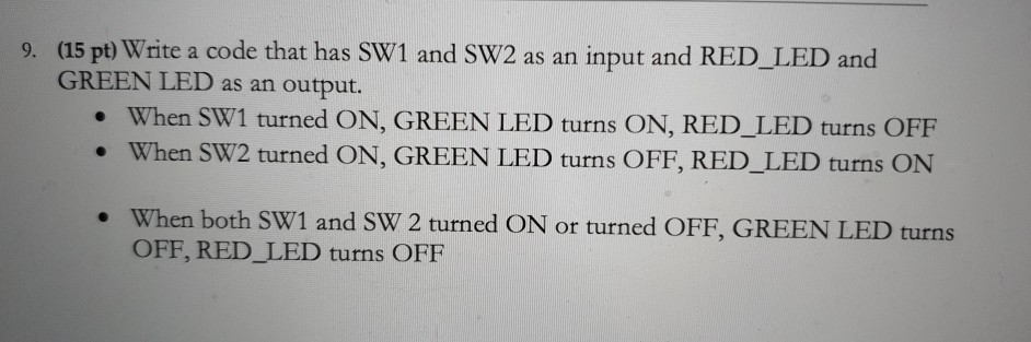 Solved 9. (15 pt) Write a code that has SW1 and SW2 as an | Chegg.com
