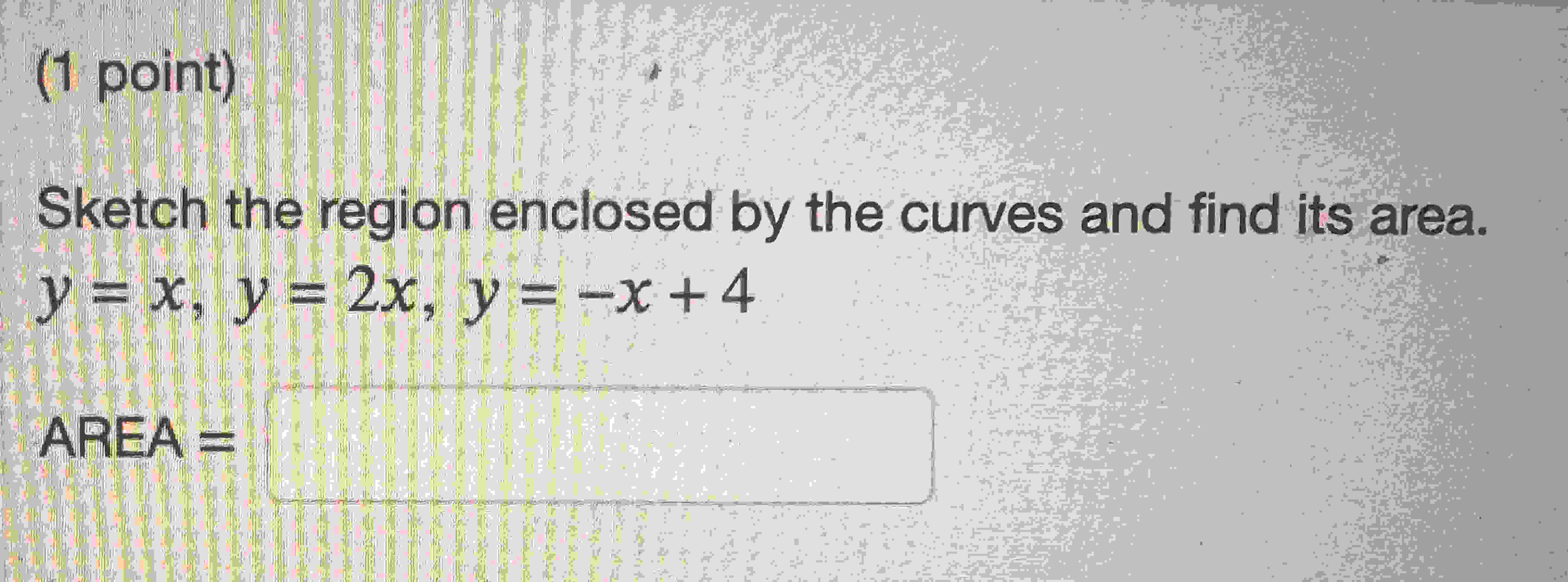 Solved (1 point)Sketch the region enclosed by the curves | Chegg.com Solved (1 point)Sketch the region enclosed by the curves | Chegg.com