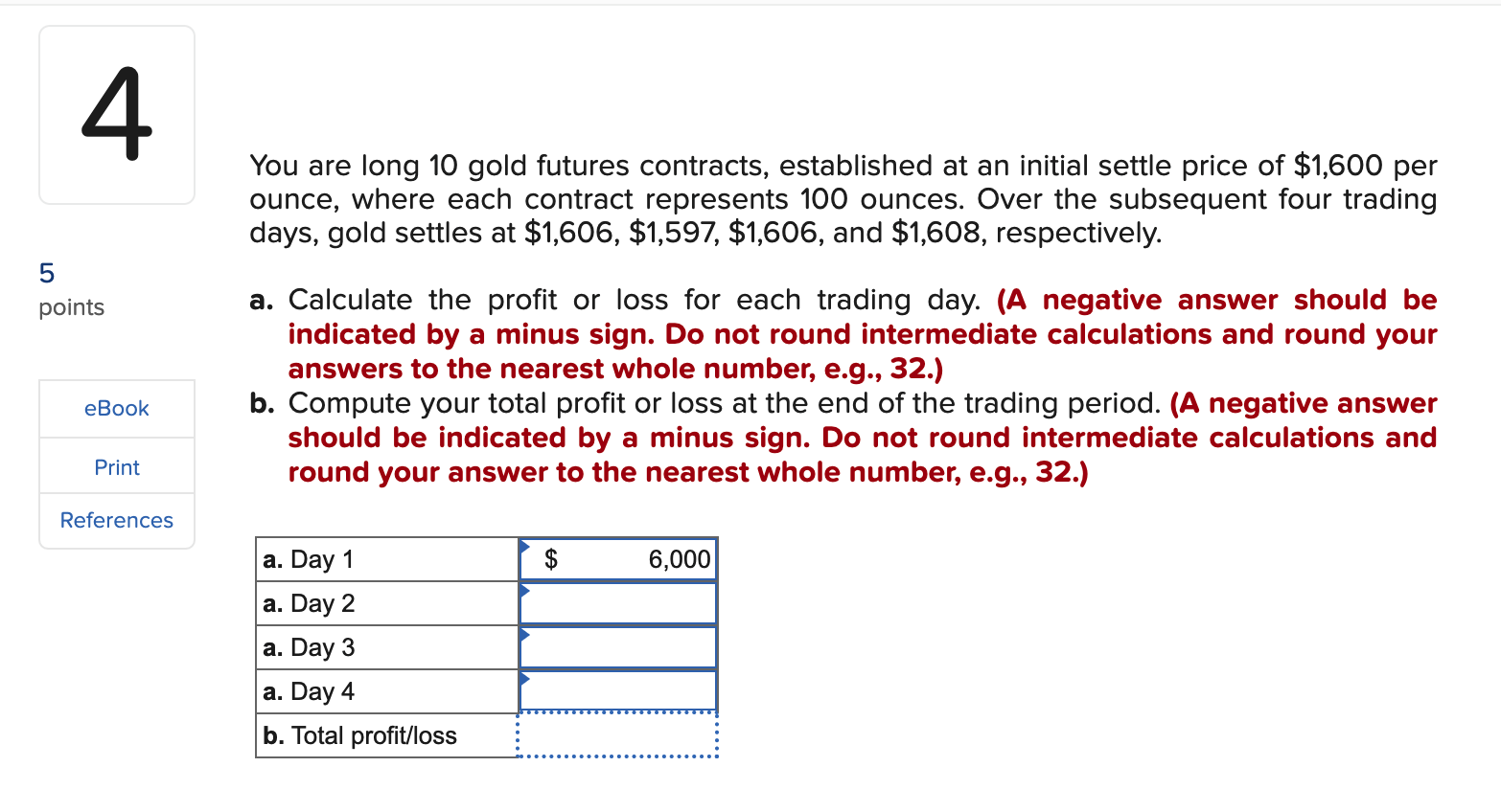 Solved You are long 10 gold futures contracts, established | Chegg.com