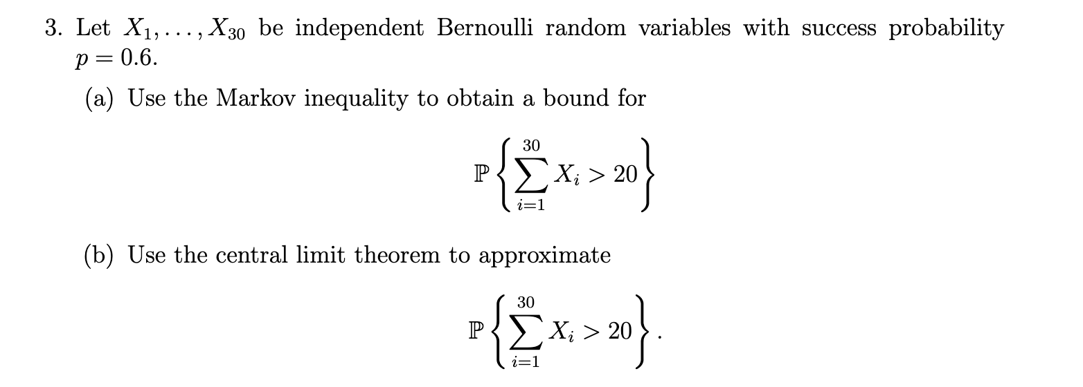Solved 3. Let X1, ..., X30 be independent Bernoulli random | Chegg.com