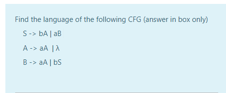 Solved Find the language of the following CFG (answer in box | Chegg.com