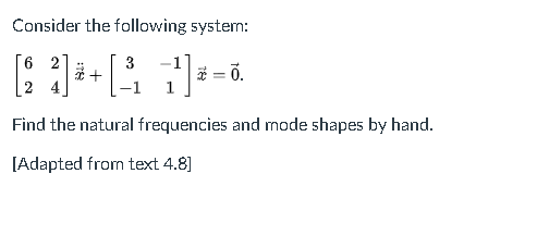 Solved Consider the following systern: 3 -1 6 21 2 4 + 1 Ž = | Chegg.com