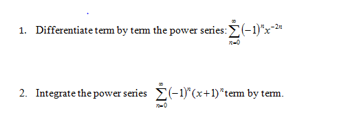 Solved 1. Differentiate term by term the power series: | Chegg.com