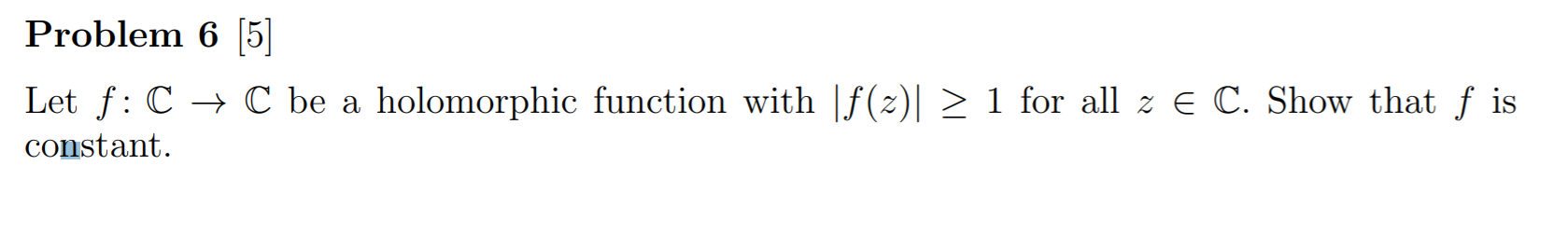 Solved Problem 6 [5] Let f: C + C be a holomorphic function | Chegg.com
