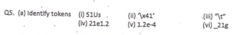 Solved Q5. (a) Identify tokens (i) S1Us (ii) 1×41′ (iii) " t | Chegg.com