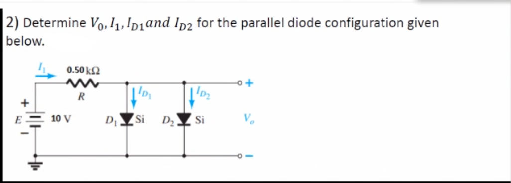 Solved 2 Determine V0 I1 Id1 And Id2 For The Parallel Diode