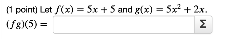 Solved (1 point) Let f(x) = 5x + 5 and g(x) = 5x2 + 2x. . | Chegg.com