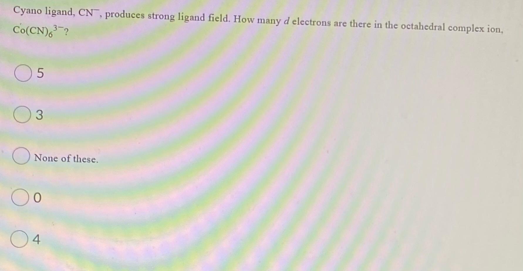 Solved Cyano ligand, CN, produces strong ligand field. How | Chegg.com