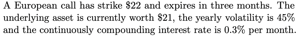 Solved A European call has strike $22 and expires in three | Chegg.com