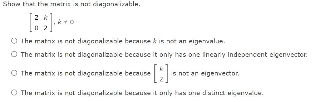 Solved Show that the matrix is not diagonalizable. 2k ko 02 | Chegg.com