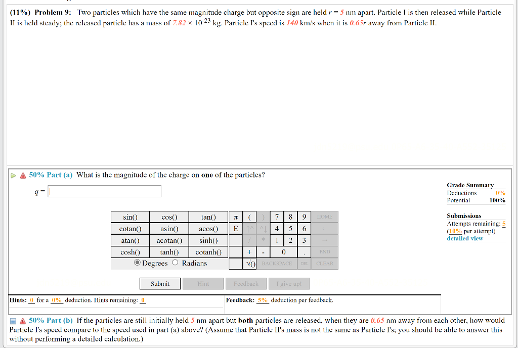 Solved (11\%) Problem 9: Two particles which have the same | Chegg.com Solved (11\%) Problem 9: Two particles which have the same | Chegg.com