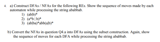 Solved 4. a) Construct DFAs/NFAs for the following REs. Show | Chegg.com