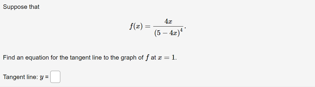 Solved Suppose thatf(x)=4x(5-4x)4.Find an equation for the | Chegg.com