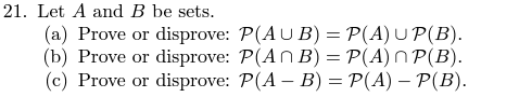 Solved 21. Let A and B be sets. (a) Prove or disprove: | Chegg.com