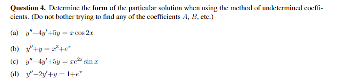 Solved Determine the form of the particular solution when | Chegg.com