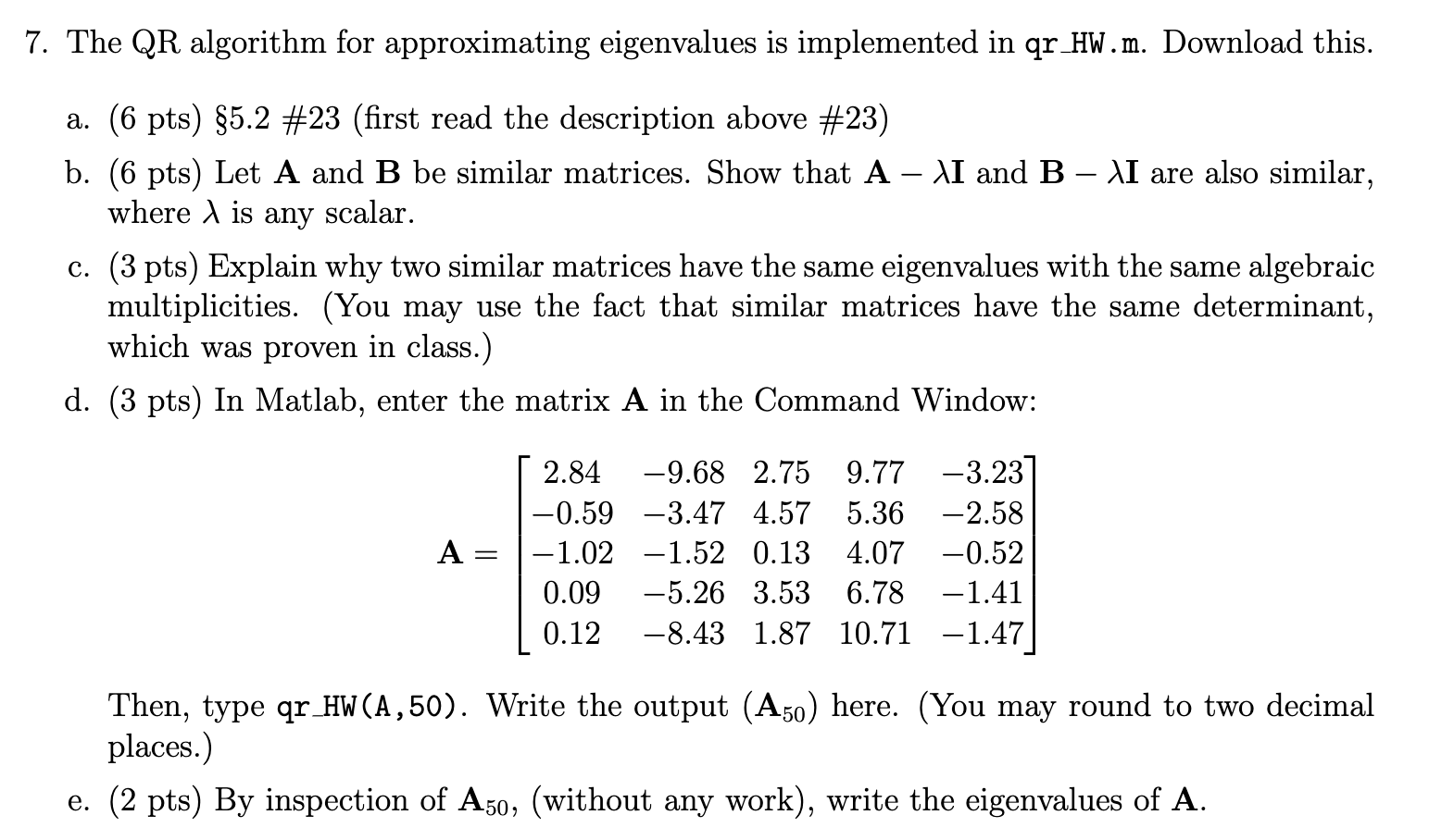 The QR algorithm for approximating eigenvalues is | Chegg.com
