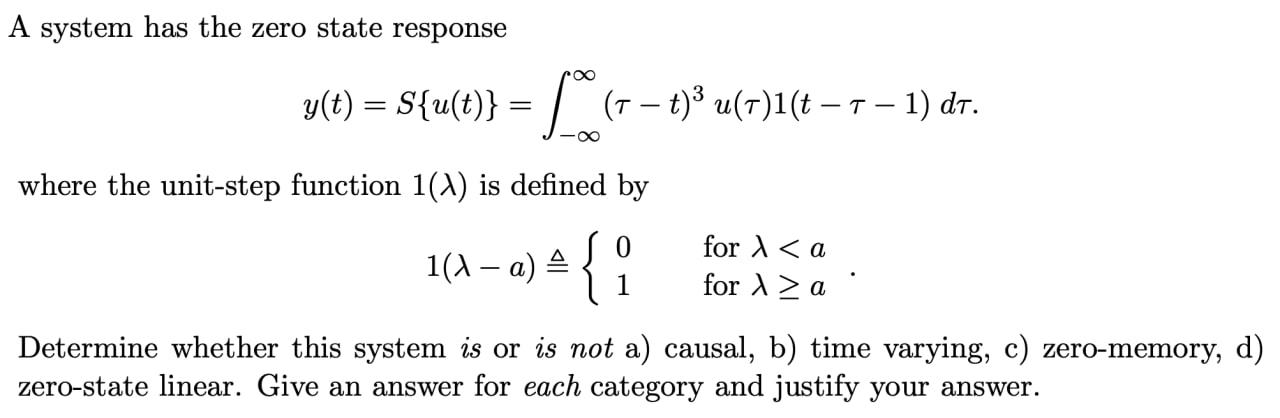 Solved A system has the zero state response y(t) = ${u(t)} = | Chegg.com