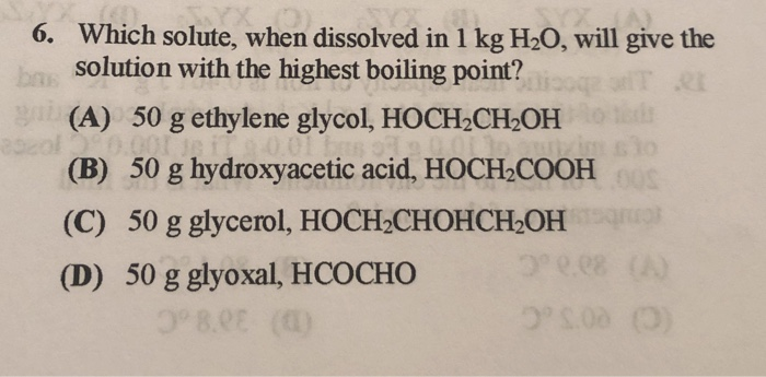 Solved 6. Which solute, when dissolved in 1 kg H20, will | Chegg.com